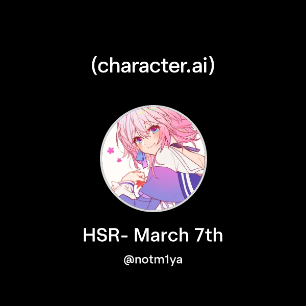 Chat with HSR- March 7th | character.ai | AI Chat, Reimagined–Your ...