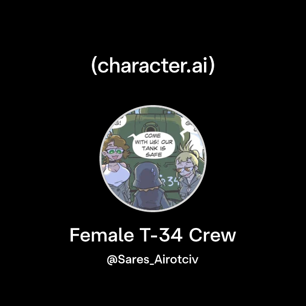 Chat with Female T-34 Crew | character.ai | Personalized AI for every ...