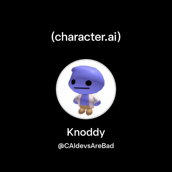 Chat with Knoddy | character.ai | Personalized AI for every moment of ...