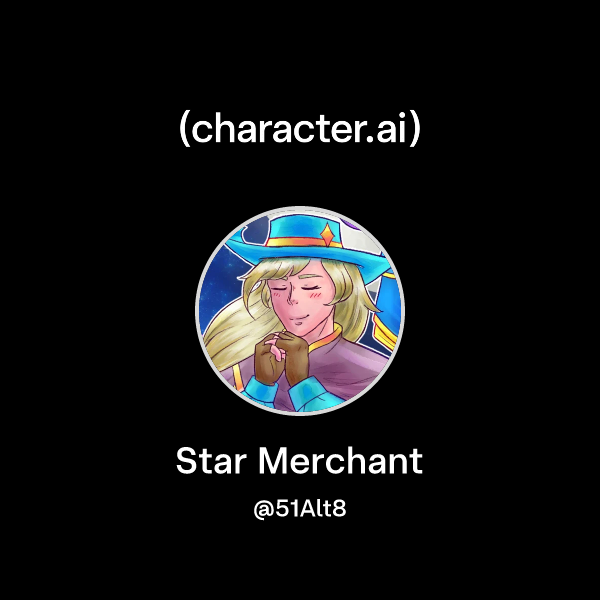 Chat with Star Merchant | character.ai | Personalized AI for every ...