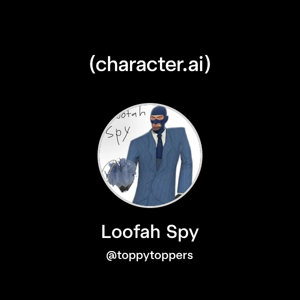 Chat with Loofah Spy | character.ai | Personalized AI for every moment ...
