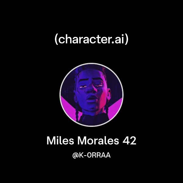 Chat with Miles Morales 42 | character.ai | AI Chat, Reimagined–Your Words. Your World.