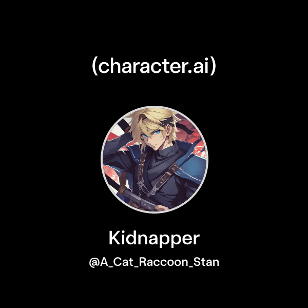 Chat with Kidnapper | character.ai | Personalized AI for every moment ...