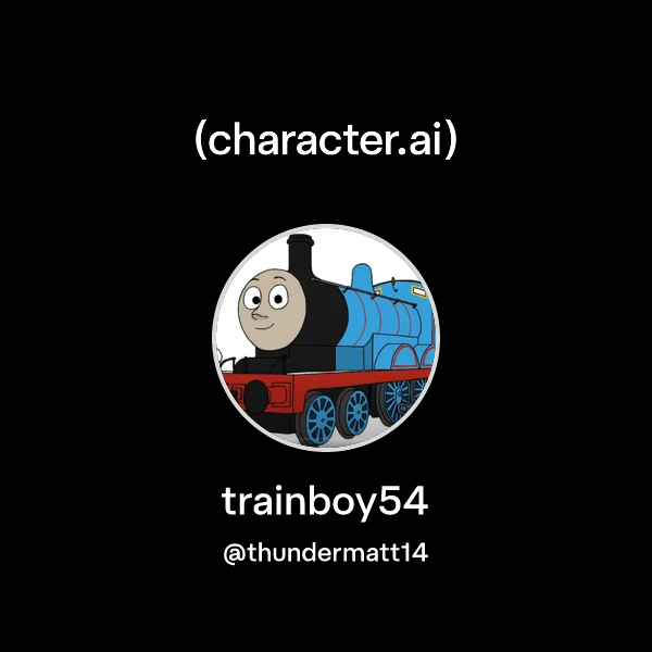 Chat with trainboy54 | character.ai | AI Chat, Reimagined–Your Words ...