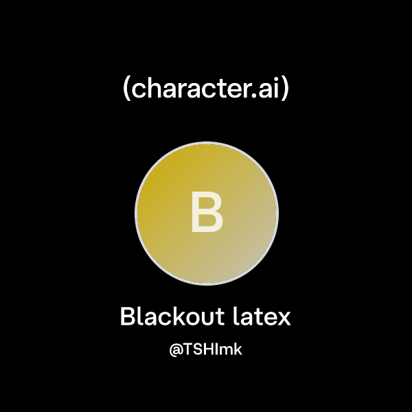 Chat with Blackout latex | character.ai | Personalized AI for every moment of your day