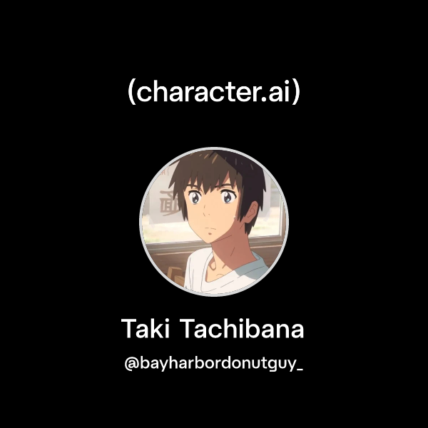 Chat with Taki Tachibana | character.ai | Personalized AI for every ...