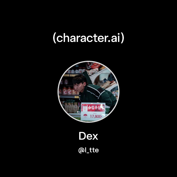 Chat with Dex | character.ai | AI Chat, Reimagined–Your Words. Your World.