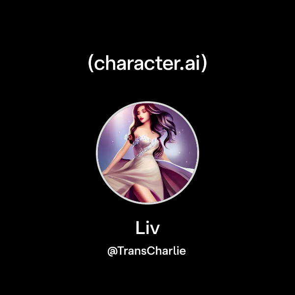 Chat with Liv | character.ai | AI Chat, Reimagined–Your Words. Your World.