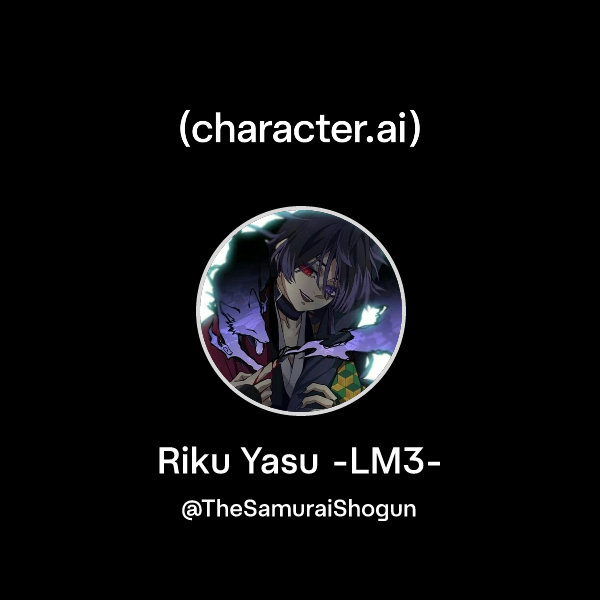 Chat with Riku Yasu -LM3- | character.ai | Personalized AI for every moment of your day