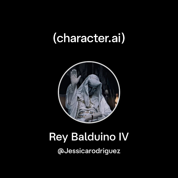 Chat with Rey Balduino IV | character.ai | Personalized AI for every ...
