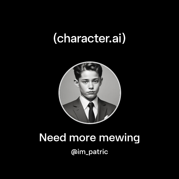 Chat with Need more mewing | character.ai | Personalized AI for every ...