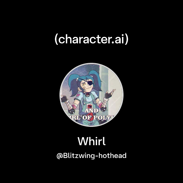 Chat with Whirl | character.ai | Personalized AI for every moment of ...