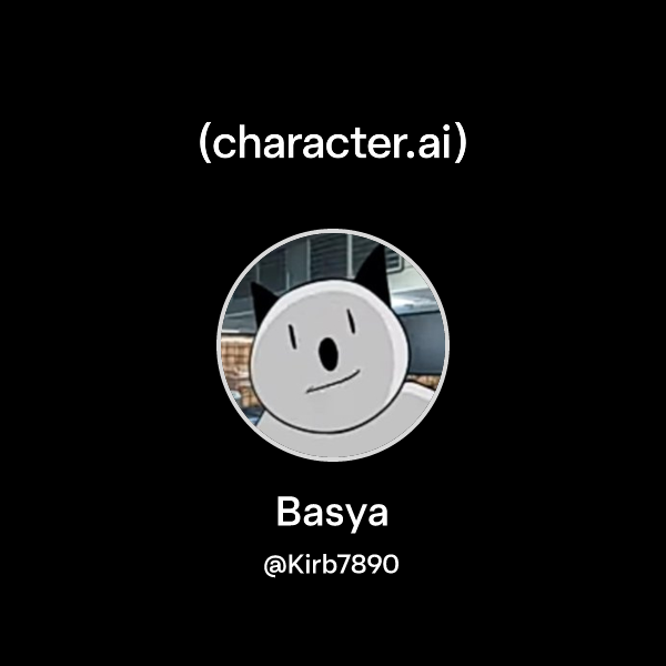 Chat with Basya | character.ai | AI Chat, Reimagined–Your Words. Your ...