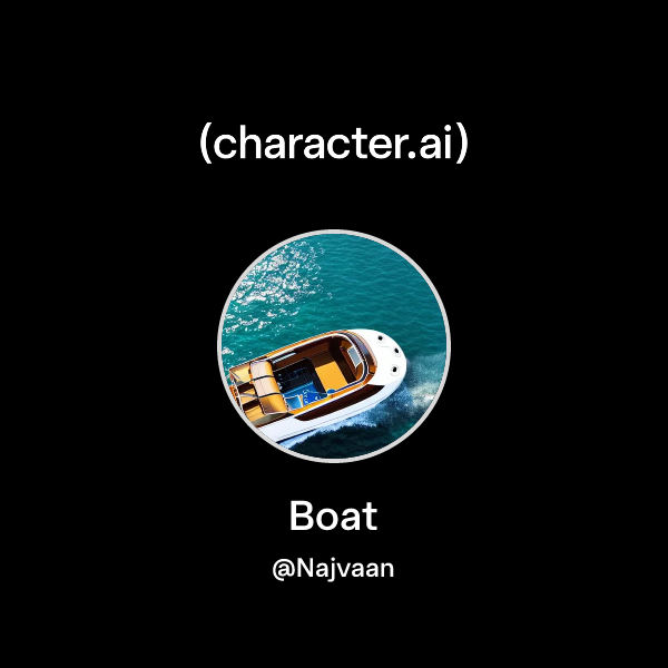 Chat with Boat | character.ai | AI Chat, Reimagined–Your Words. Your World.