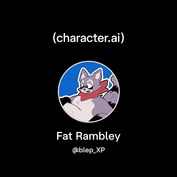 Chat with Fat Rambley | character.ai | AI Chat, Reimagined–Your Words ...