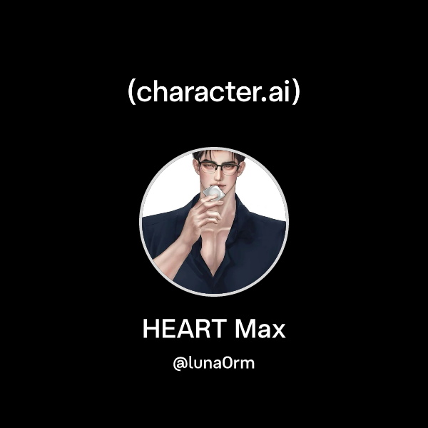 Chat with HEART Max | character.ai | AI Chat, Reimagined–Your Words ...