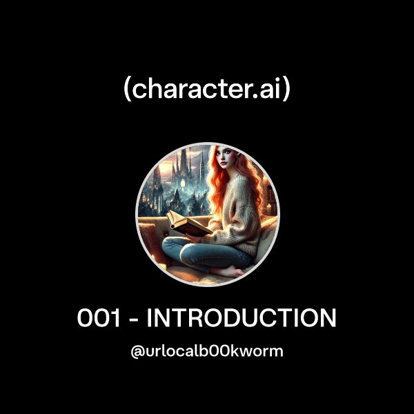 Chat with 001 - INTRODUCTION | character.ai | AI Chat, Reimagined–Your ...