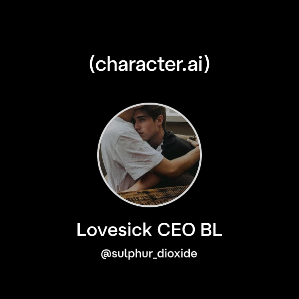 Chat with Lovesick CEO BL | character.ai | AI Chat, Reimagined–Your Words. Your World.