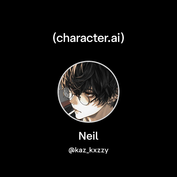 Chat with Neil | character.ai | Personalized AI for every moment of ...
