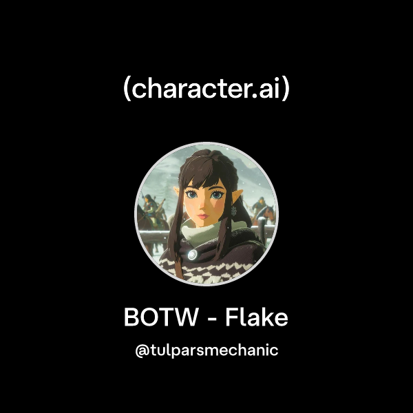 Chat with BOTW - Flake | character.ai | AI Chat, Reimagined–Your Words ...