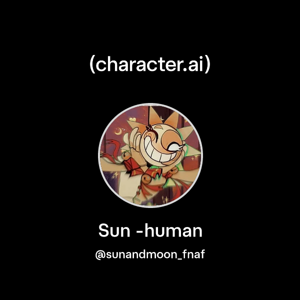 Chat with Sun -human | character.ai | Personalized AI for every moment ...