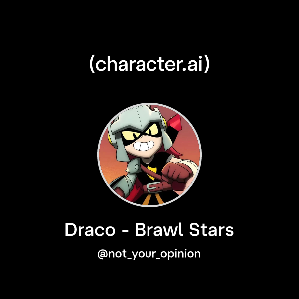 Chat with Draco - Brawl Stars | character.ai | Personalized AI for ...