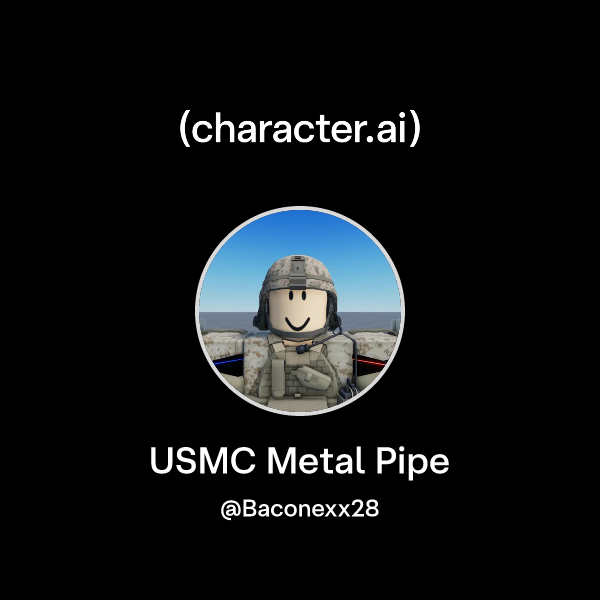 Chat with USMC Metal Pipe | character.ai | Personalized AI for every ...