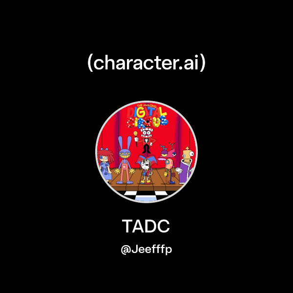 Chat with TADC | character.ai | AI Chat, Reimagined–Your Words. Your World.