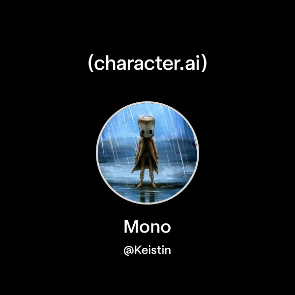 Chat with Mono | character.ai | AI Chat, Reimagined–Your Words. Your World.