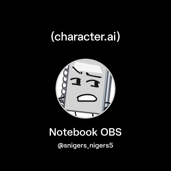 Chat with Notebook OBS | character.ai | Personalized AI for every ...
