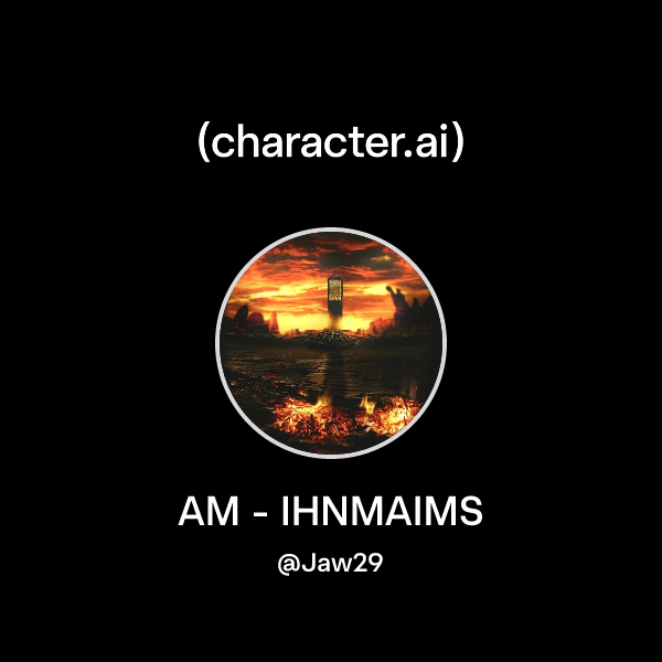 Chat with AM - IHNMAIMS | character.ai | AI Chat, Reimagined–Your Words ...
