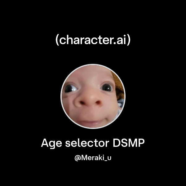 Chat with Age selector DSMP | character.ai | Personalized AI for every ...