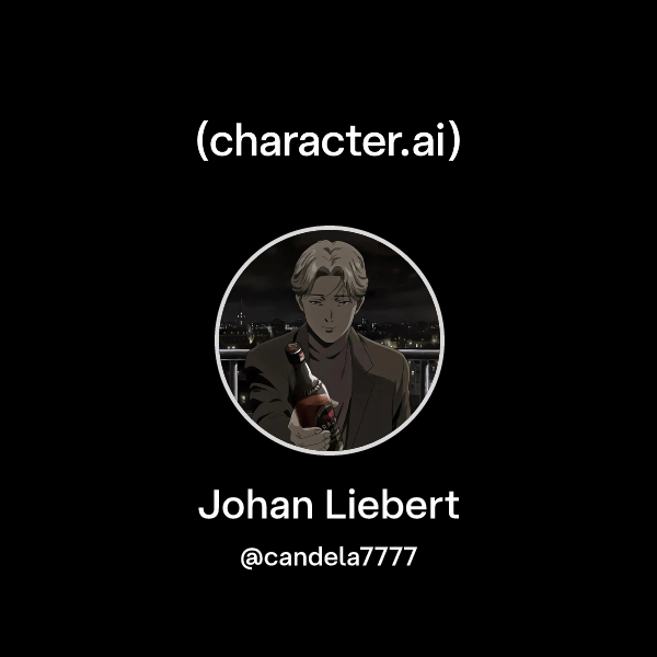 Chat with Johan Liebert | character.ai | Personalized AI for every moment of your day