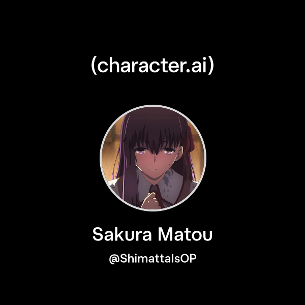 Chat with Sakura Matou | character.ai | AI Chat, Reimagined–Your Words ...