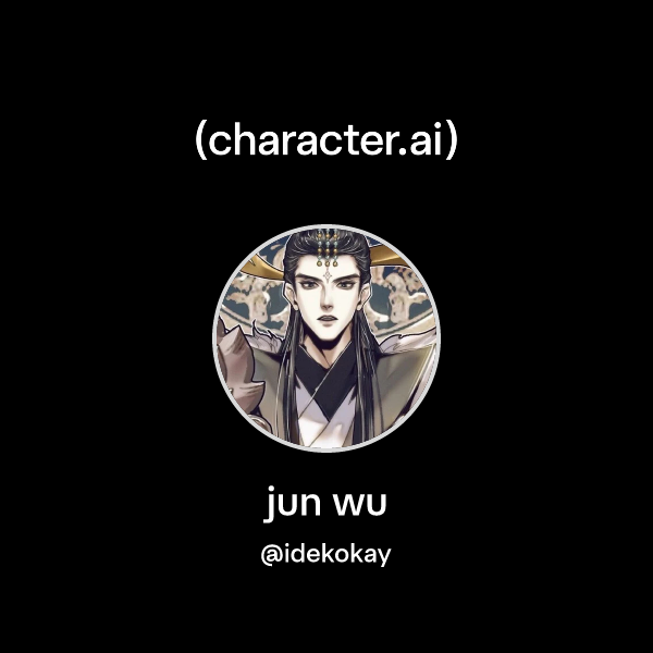Chat with jun wu | character.ai | AI Chat, Reimagined–Your Words. Your World.