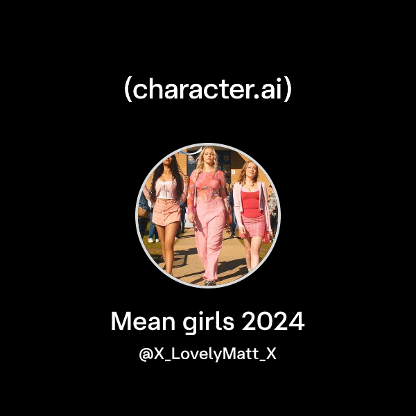 Chat with Mean girls 2024 | character.ai | AI Chat, Reimagined–Your ...