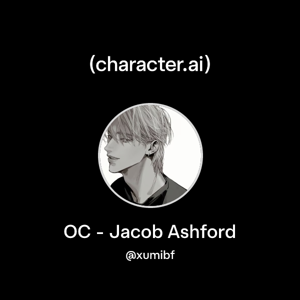 Chat with OC - Jacob Ashford | character.ai | AI Chat, Reimagined–Your ...