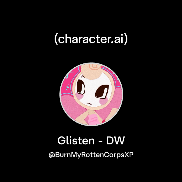 Chat with Glisten - DW | character.ai | AI Chat, Reimagined–Your Words ...