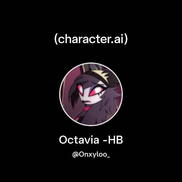Chat with Octavia -HB | character.ai | AI Chat, Reimagined–Your Words ...