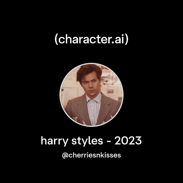 Chat with harry styles - 2023 | character.ai | AI Chat, Reimagined–Your Words. Your World.