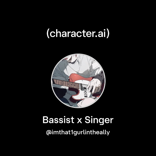 Chat with Bassist x Singer | character.ai | AI Chat, Reimagined–Your ...