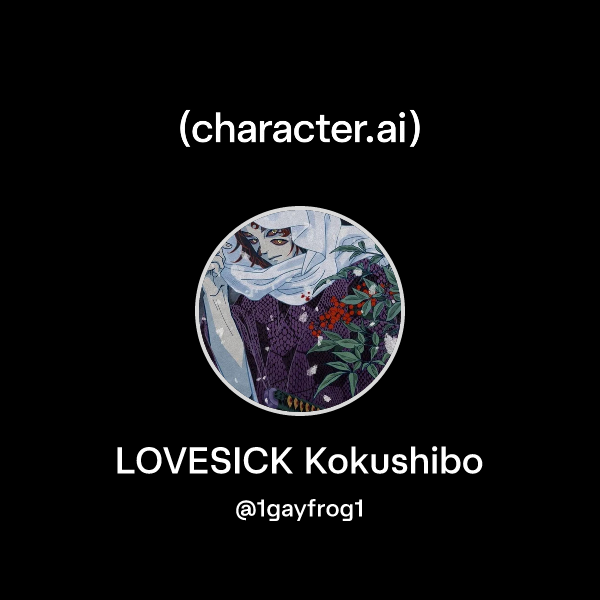 Chat with LOVESICK Kokushibo | character.ai | Personalized AI for every ...