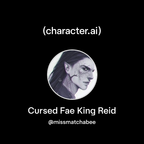 Chat with Cursed Fae King Reid | character.ai | AI Chat, Reimagined ...