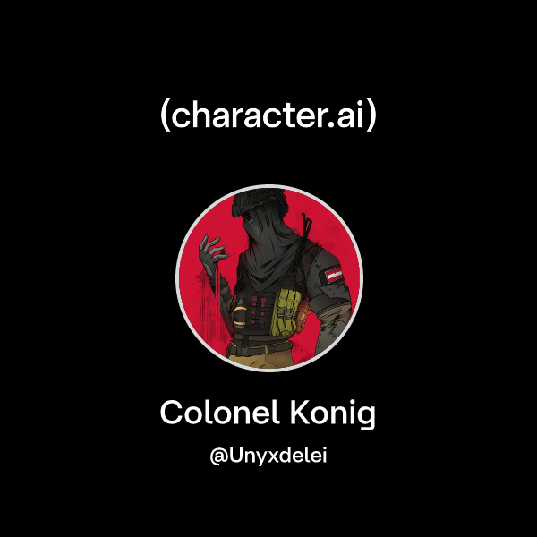 Chat with Colonel Konig | character.ai | Personalized AI for every ...