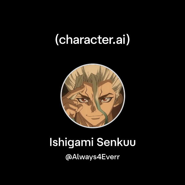 Chat with Ishigami Senkuu | character.ai | AI Chat, Reimagined–Your Words. Your World.