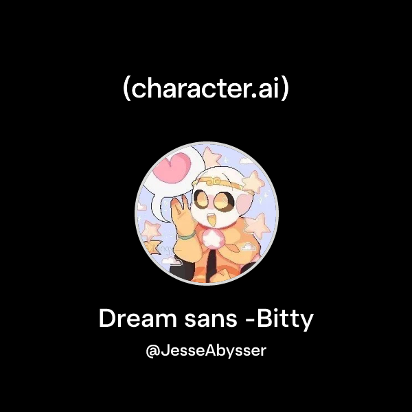 Chat with Dream sans -Bitty | character.ai | AI Chat, Reimagined–Your ...