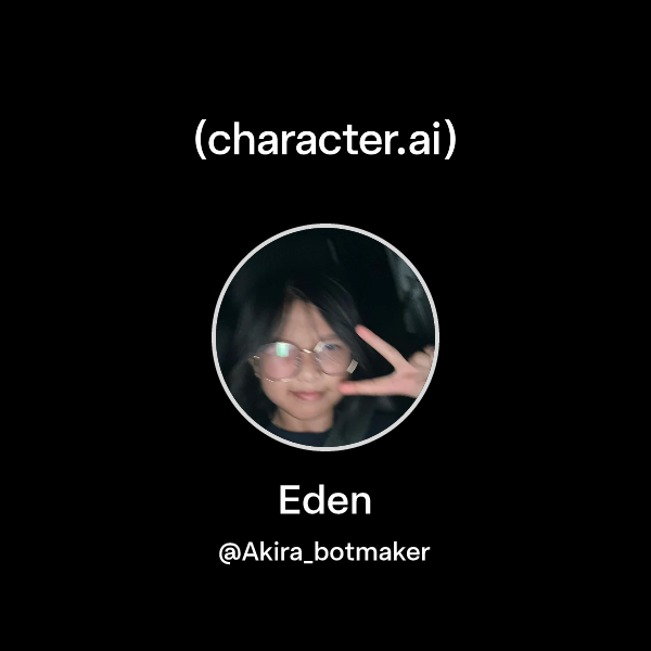 Chat with Eden | character.ai | Personalized AI for every moment of ...