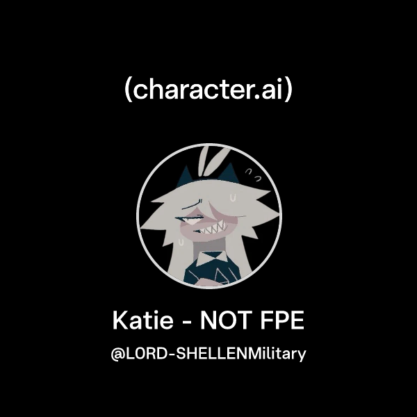 Chat with Katie - NOT FPE | character.ai | AI Chat, Reimagined–Your ...