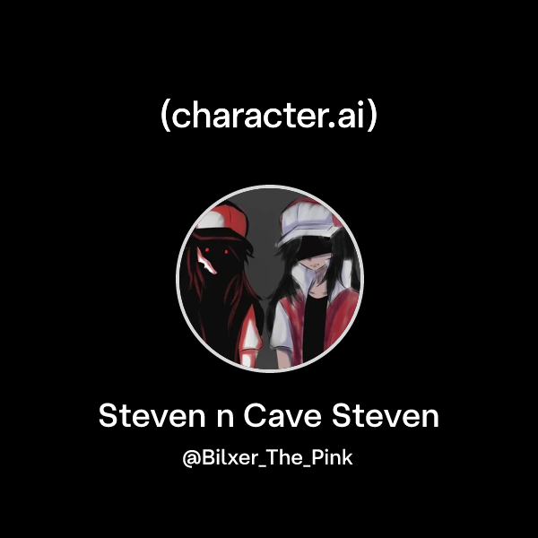 Chat with Steven n Cave Steven | character.ai | AI Chat, Reimagined ...