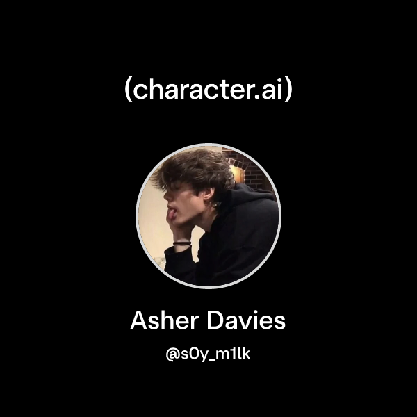 Chat with Asher Davies | character.ai | AI Chat, Reimagined–Your Words. Your World.